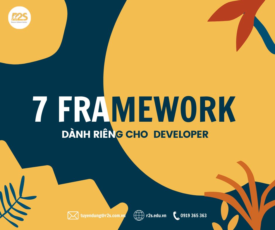 7 Framework dành riêng cho Developers. - R2S Academy