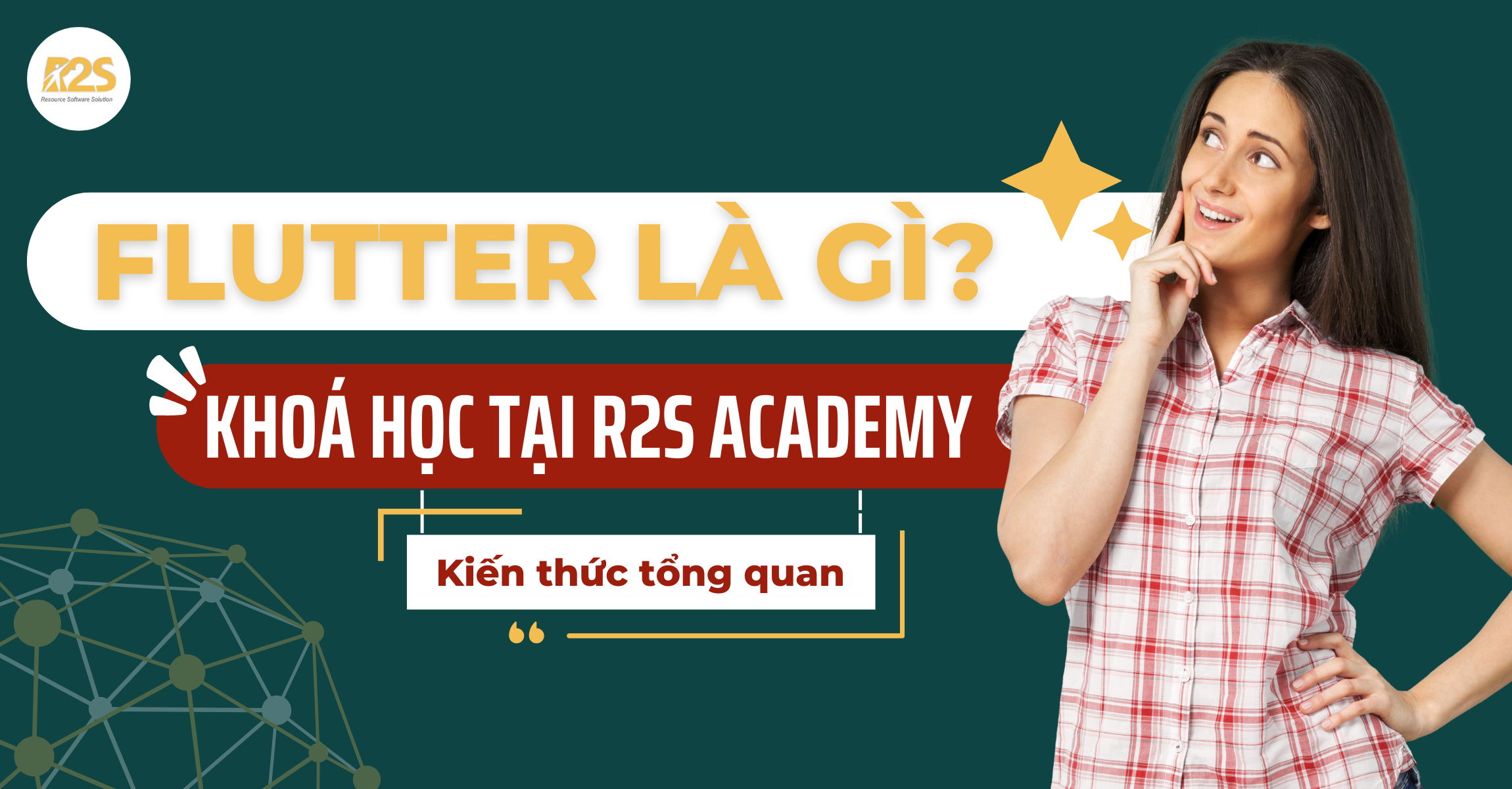 Flutter là gì? Kiến thức tổng quan - Khóa học tại R2S Academy