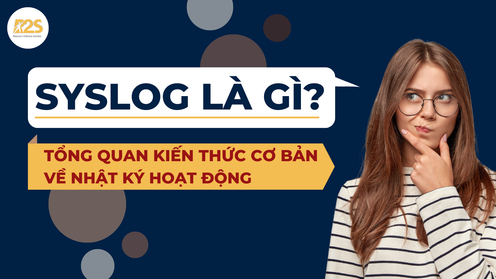 Syslog là gì? Tổng quan kiến thức cơ bản về nhật ký hệ thống