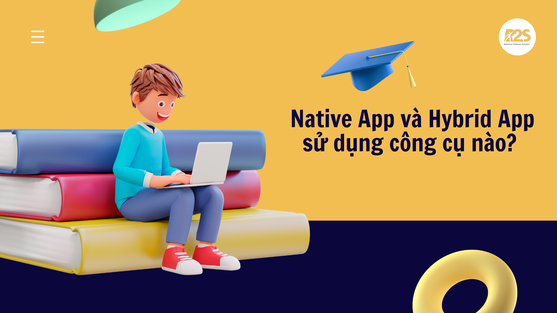 So sánh giữa Native App và Hybrid App khác nhau thế nào? - R2S Academy