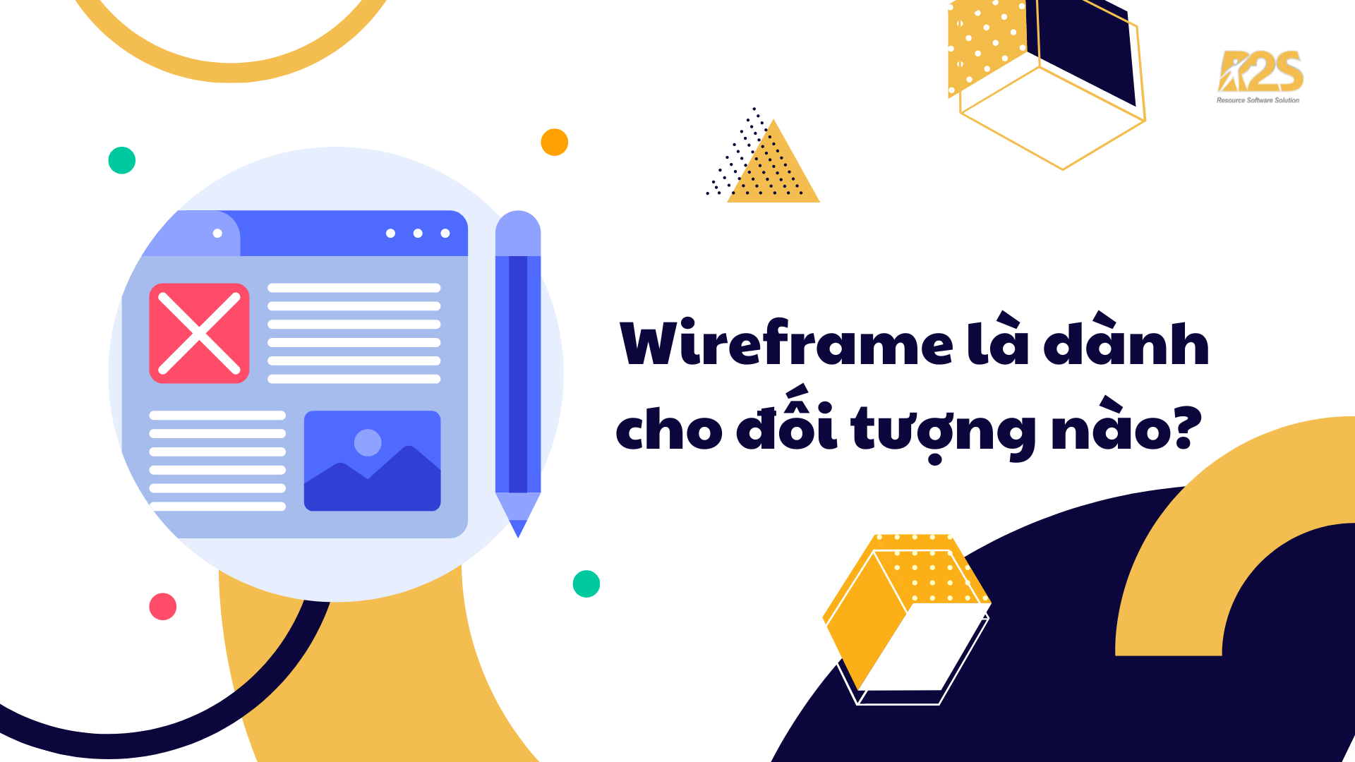 Wireframe là gì? Lợi ích của wireframe trong phần mềm - R2S Academy