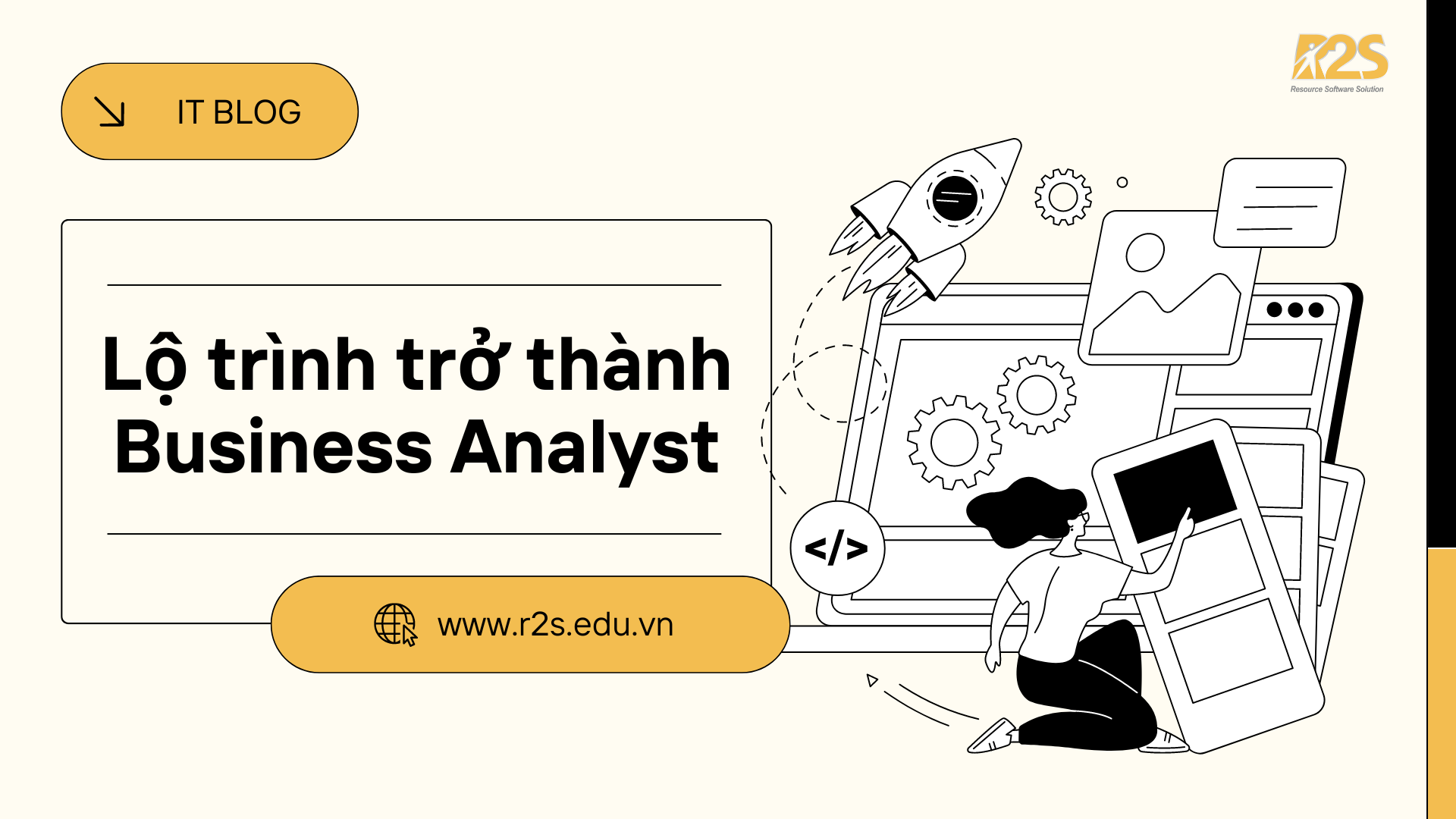 Lộ trình trở thành BA Business Analyst - R2S Academy