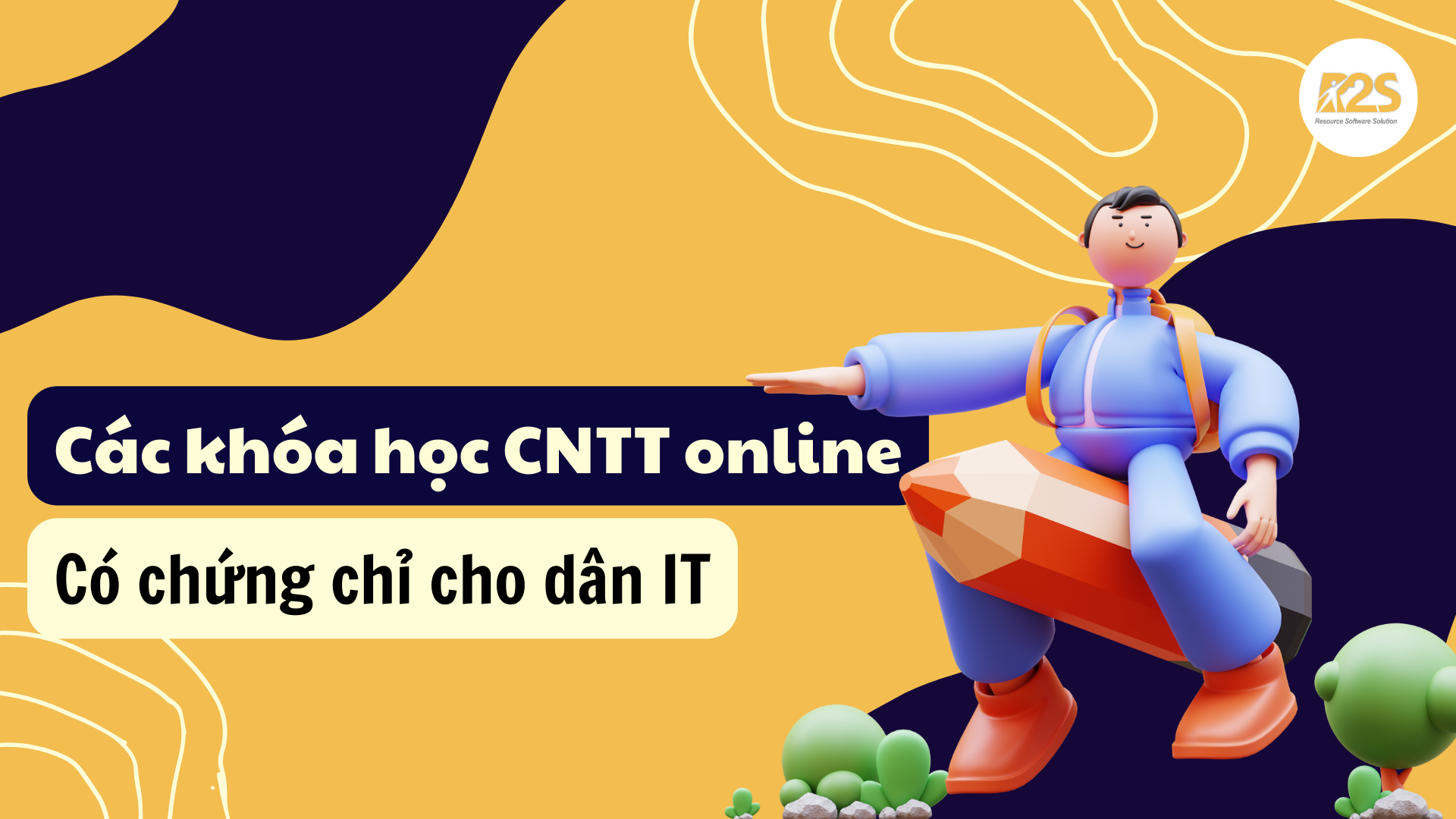 Các khóa học cntt online có chứng chỉ cho dân IT - R2S Academy