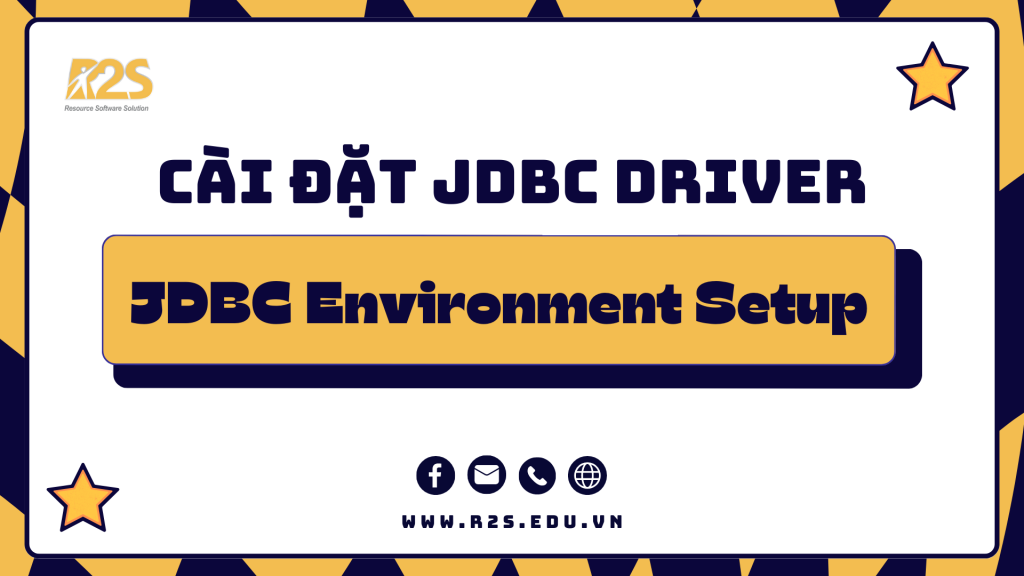 Cài đặt JDBC Driver – JDBC Environment Setup - R2S Academy