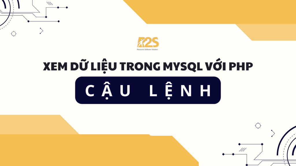 Xem dữ liệu trong MySQL với PHP - R2S Academy