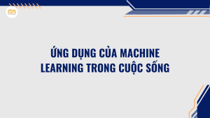 Machine Learning cơ bản: Từ A - Z Cho Người Mới Bắt Đầu - R2S Academy