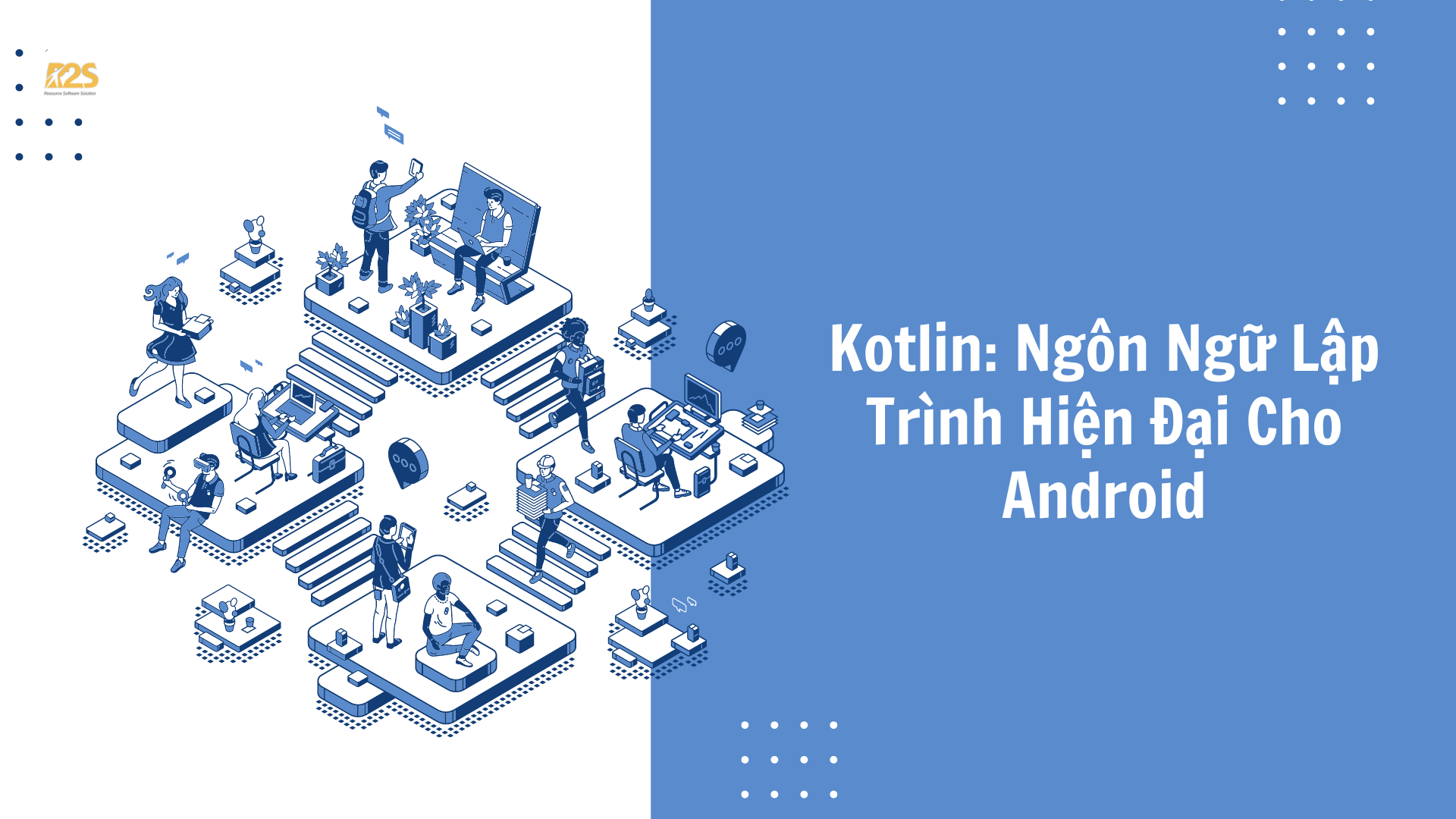 Khóa học Kotlin: từ A đến Z - Lập trình Android dễ dàng - R2S Academy