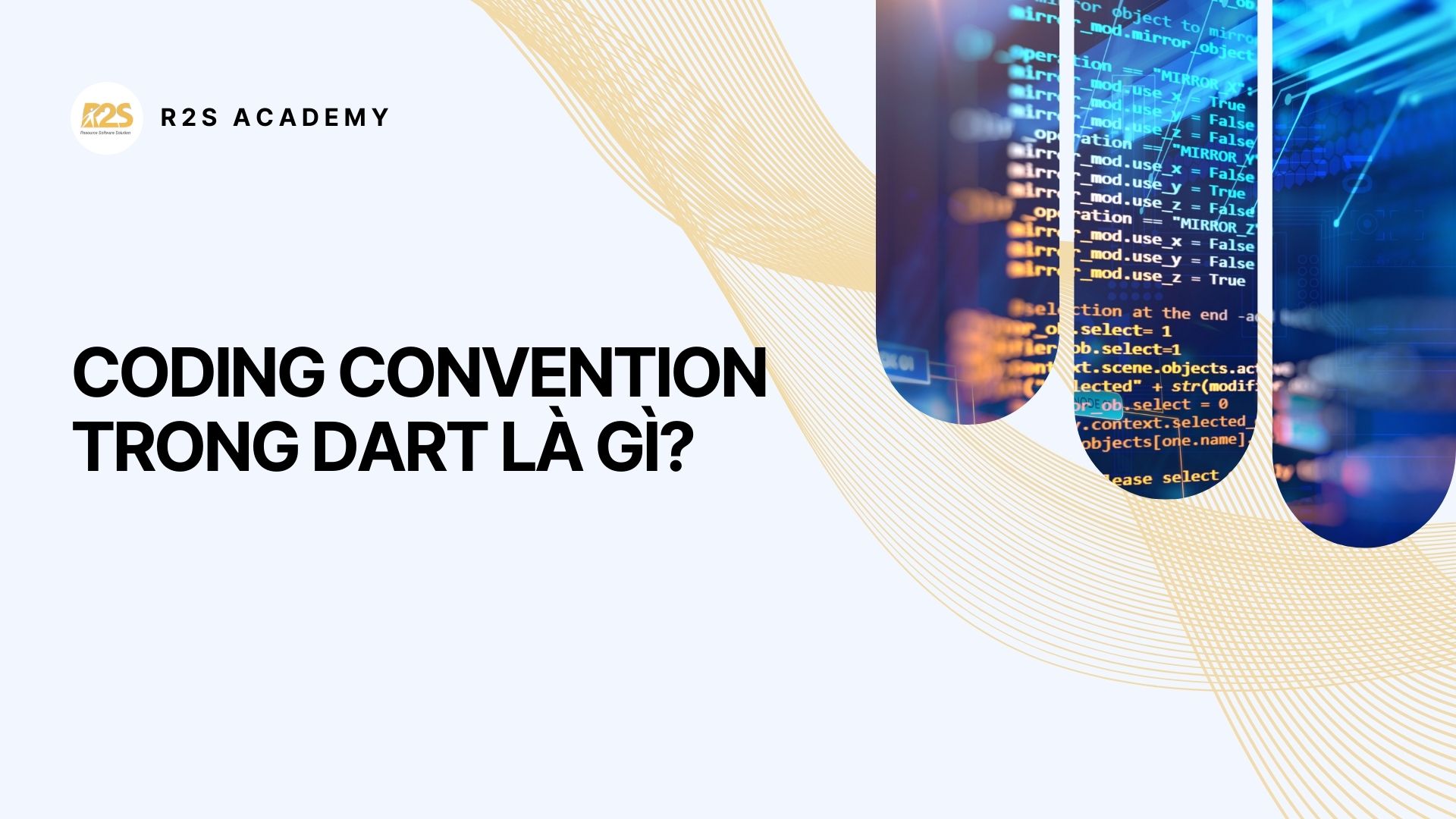 Coding Convention trong Dart: Hướng dẫn chi tiết - R2S Academy